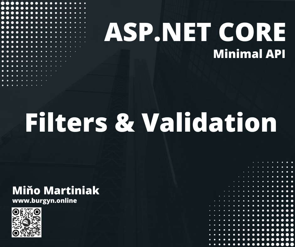 ASP.NET CORE Minimal API - Filters & Validation ASP.NET CORE Minimal API - Filters & Validation