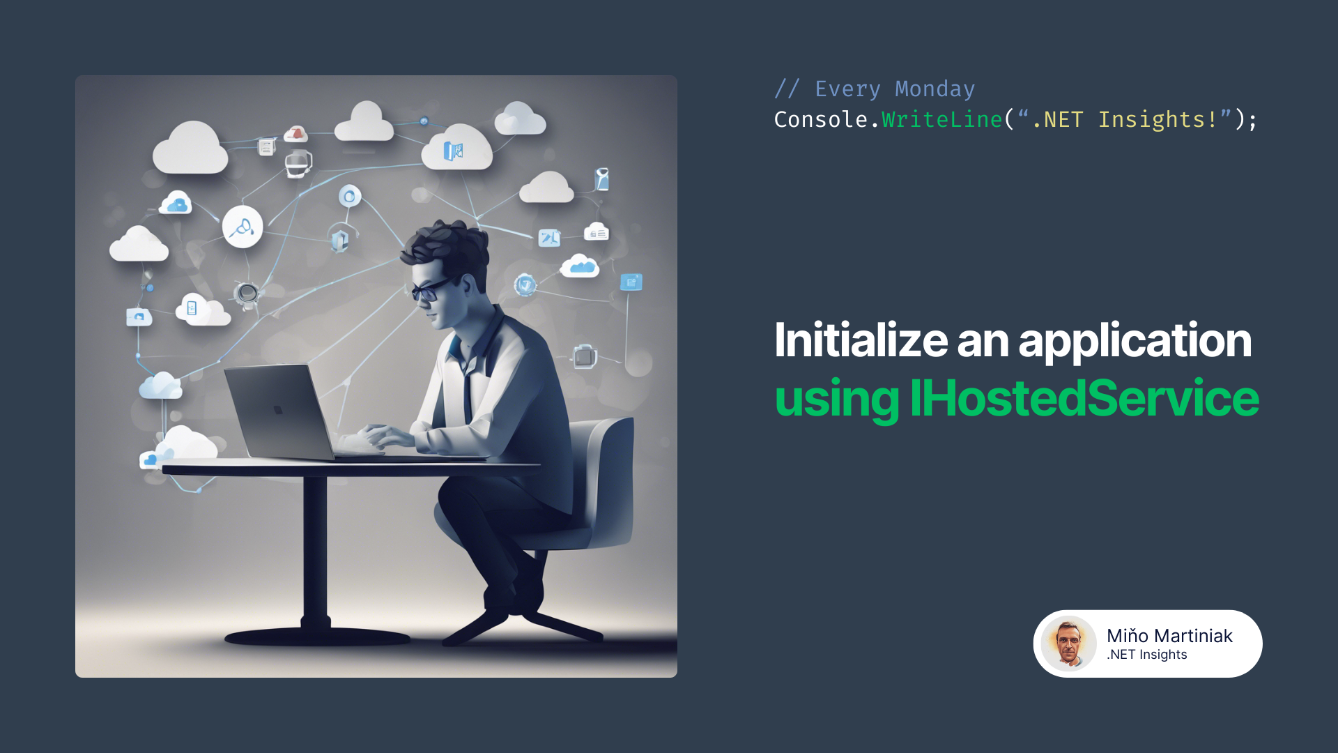 How to use IHostedService to initialize an application